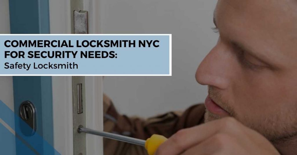 Commercial Locksmith NYC For Security Needs