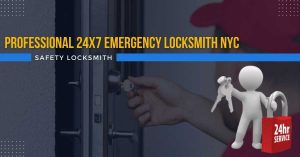 Professional 24X7 Emergency Locksmith NYC: Safety Locksmith