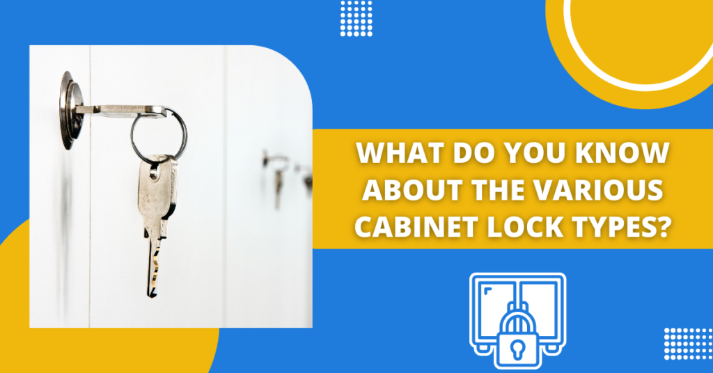 What Are The Most Common Cabinet Lock Types?