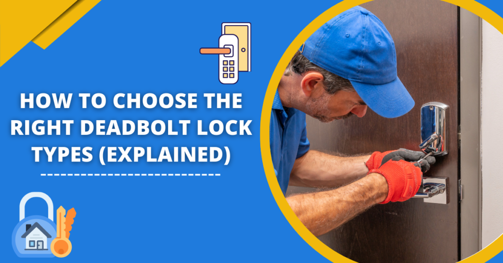 How To Choose The Right Deadbolt Lock Types (Explanied)